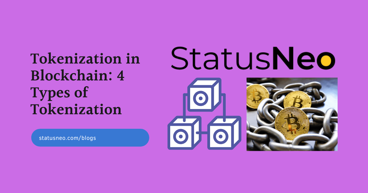 Tokenization in Blockchain: 4 Types of Tokenization - StatusNeo