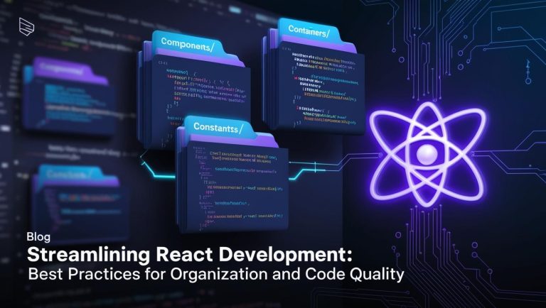 React Development Made Simple: Best Practices for Smooth Coding