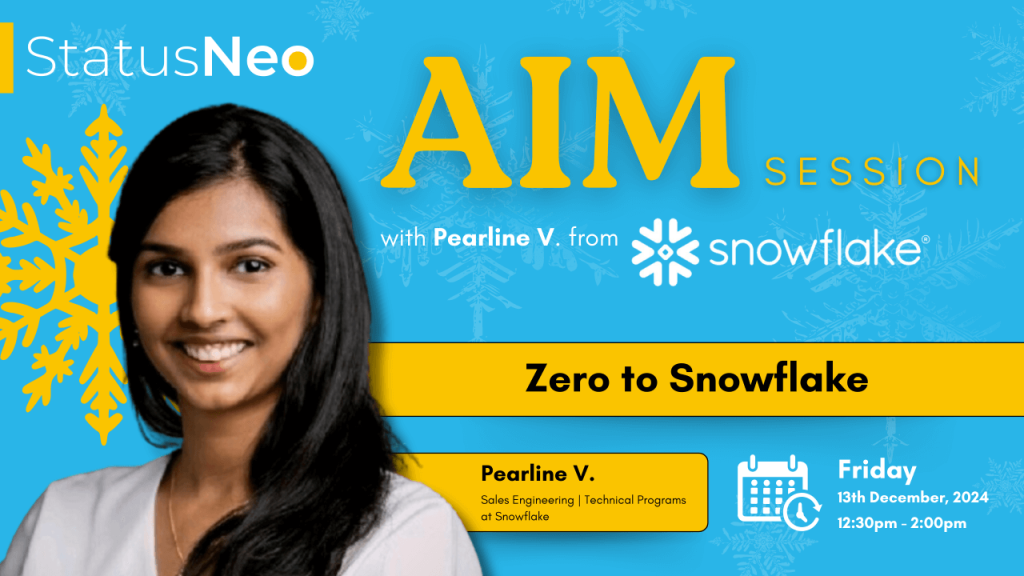 AIM SESSION – From Zero to Snowflake - StatusNeo